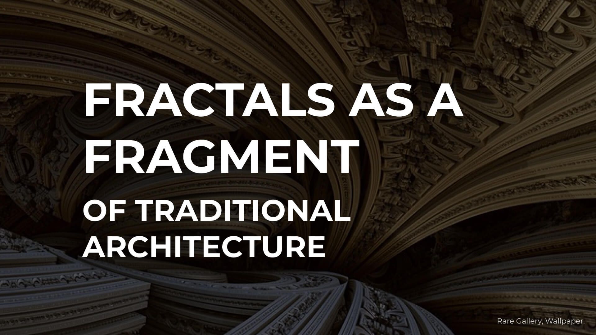 Fractals as a Fragment of Traditional Architecture: 10 Examples to take you through the Concept